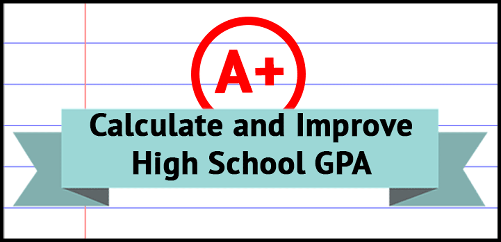 How To Calculate And Improve High School GPA